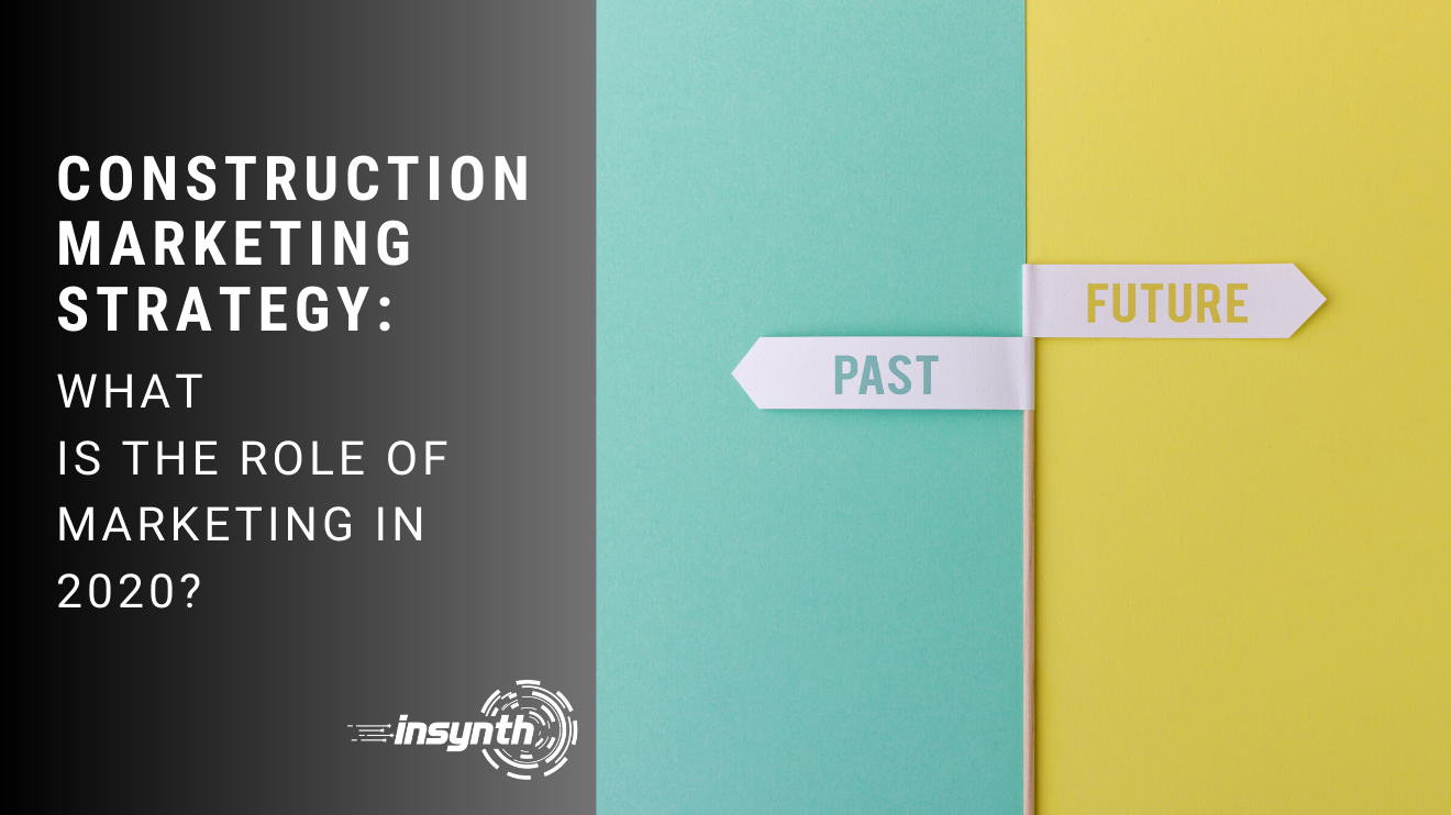 Construction Marketing Strategy What Is The Role Of Marketing In 2020 construction-marketing-strategy-what-is-the-role-of-marketing-in-2020